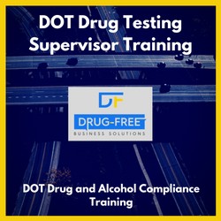 DOT Drug Testing Supervisor Training | Drug-Free Business Solutions